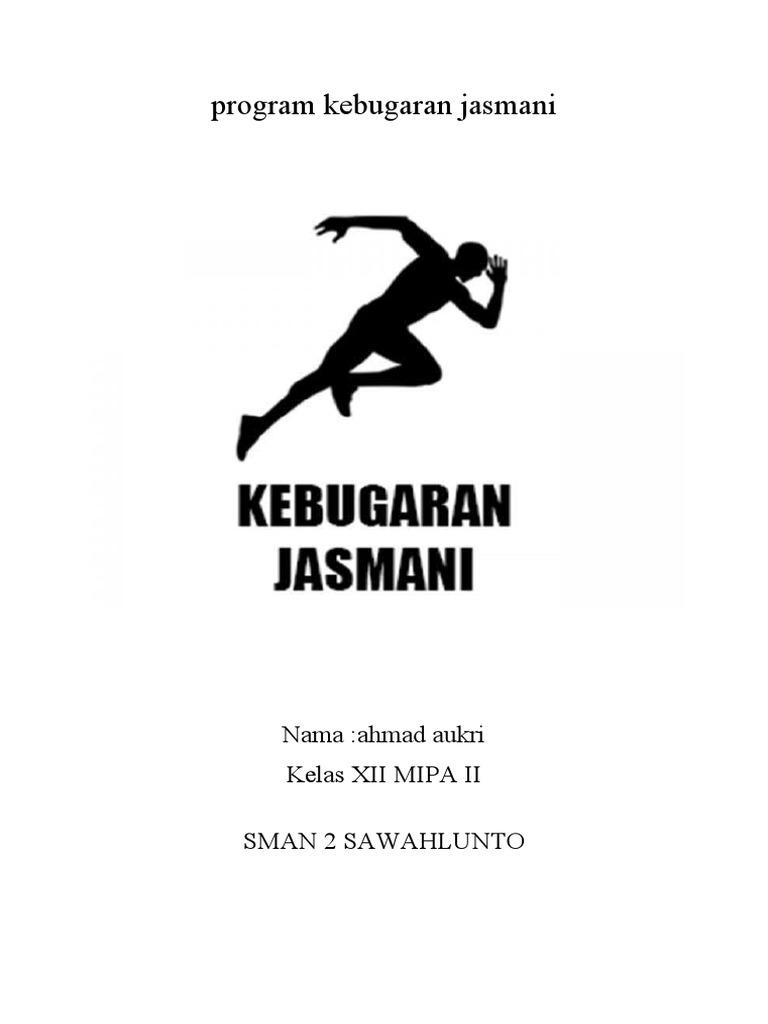 Program Kebugaran Jasmani: Nama:ahmad Aukri Kelas Xii Mipa Ii Sman 2 Sawahlunto | PDF