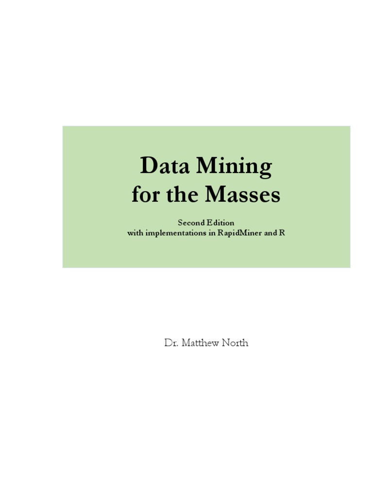 North - Data Mining For The Masses 2nd Edition - 2016 | PDF | Data | Data Mining