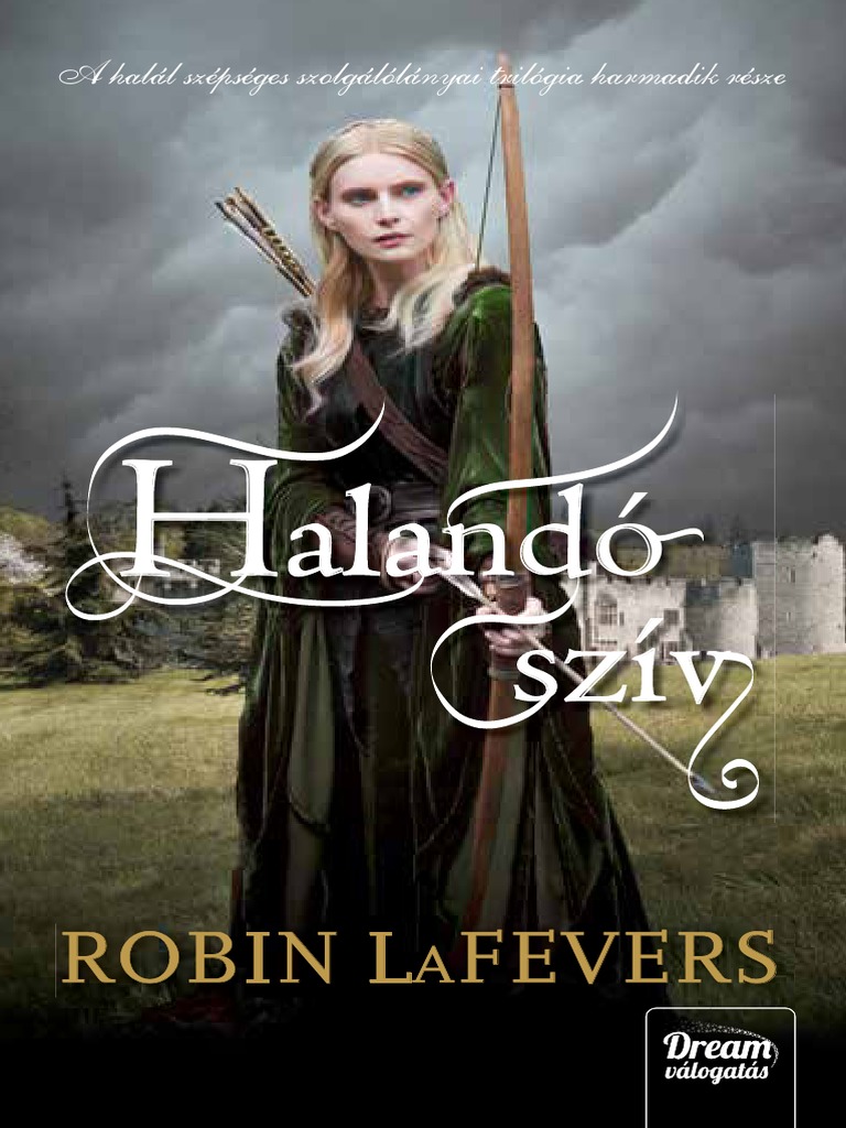 A Halál Szépséges Szolgálólányai Trilógia Harmadik Része. Halandó. Szív ...