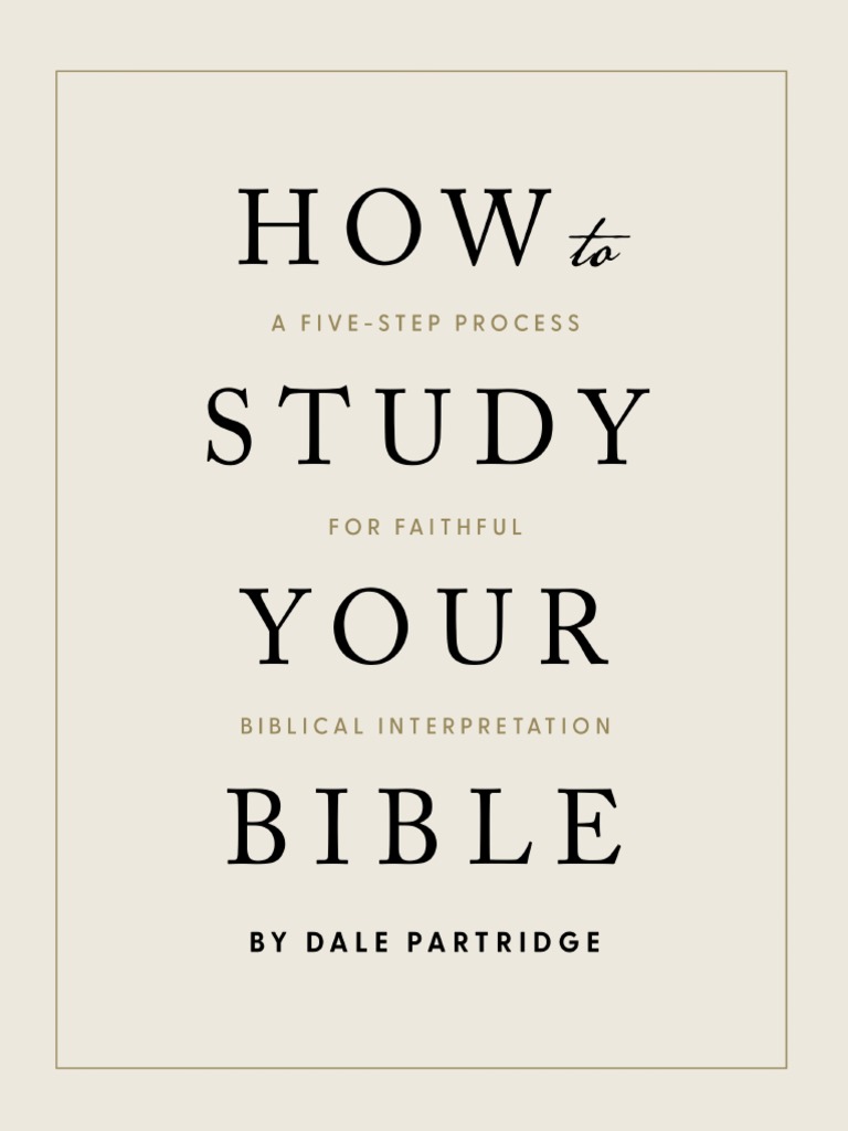 How To Study Your Bible | PDF | Bible | Hermeneutics