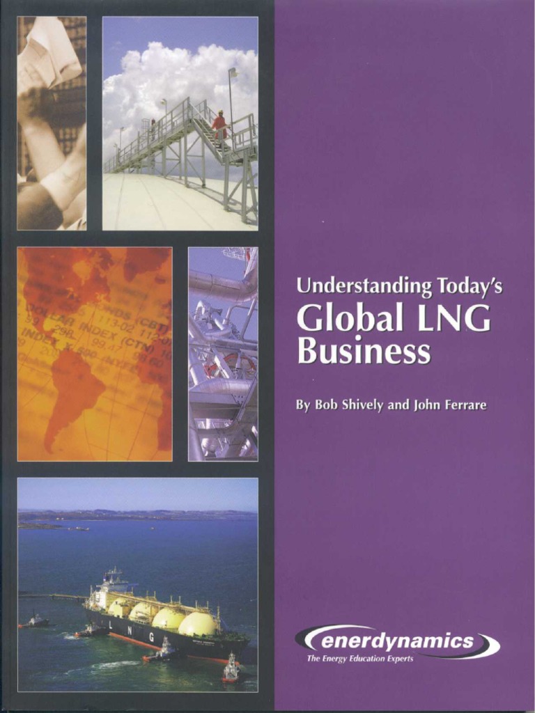 Understanding Today's Global LNG Business | PDF