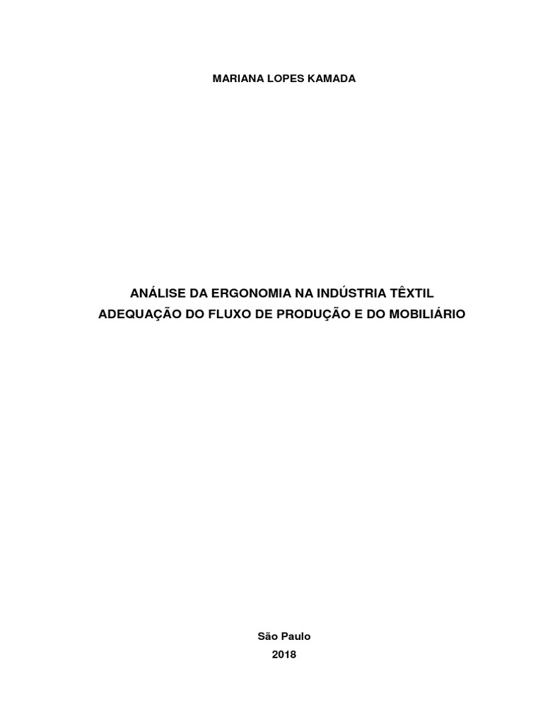 ANÁLISE DA ERGONOMIA NA INDÚSTRIA TÊXTIL ADEQUAÇÃO DO FLUXO DE PRODUÇÃO ... ANÁLISE DA ERGONOMIA NA INDÚSTRIA TÊXTIL ADEQUAÇÃO DO FLUXO DE PRODUÇÃO ...