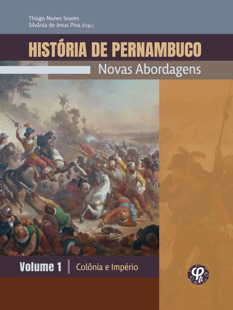 História de Pernambuco Novas Abordagens Volume 1 Colônia e Império (Thiago Nunes Soares) (Z ...