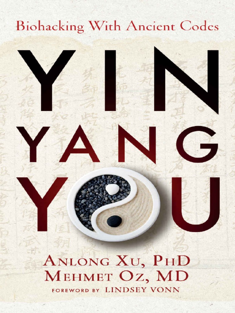 Yin Yang You Biohacking With Ancient Codes (Mehmet C. Oz) (Z-Library) | PDF | Traditional ...