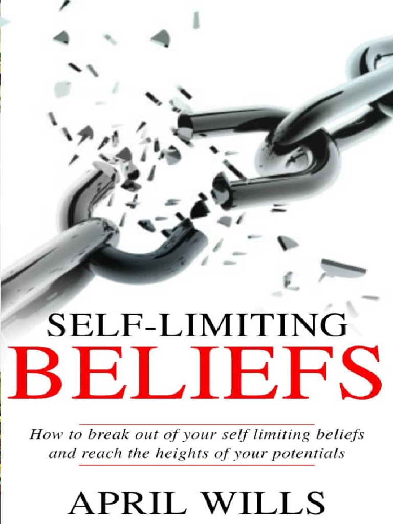 SELF-LIMITING BELIEFS - How To Break Out of Your Self Limiting Beliefs ...