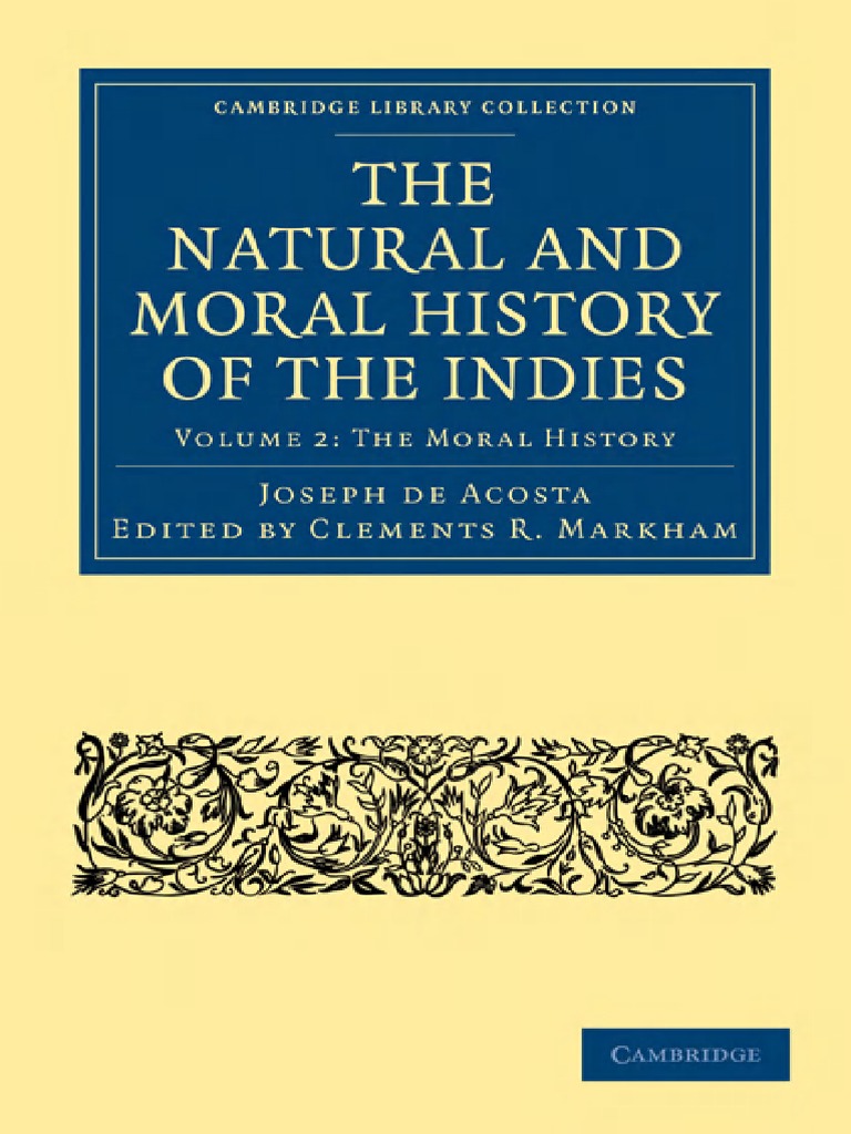 The Natural and Moral History of The Indies (Joseph de Acosta, Clements ...