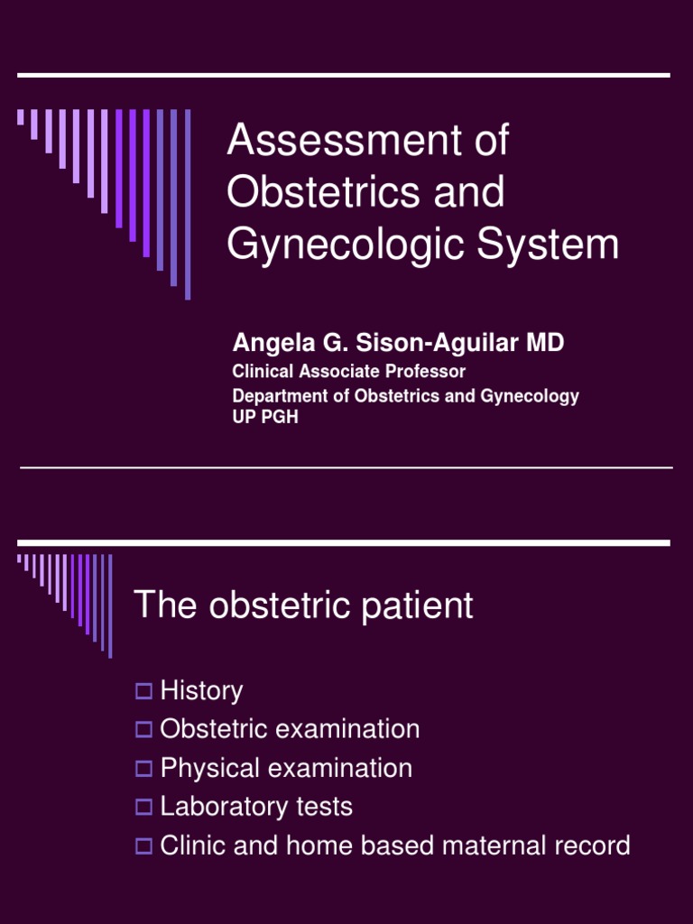 Assessment of Obstetrics and Gynecologic System: Angela G. Sison ...