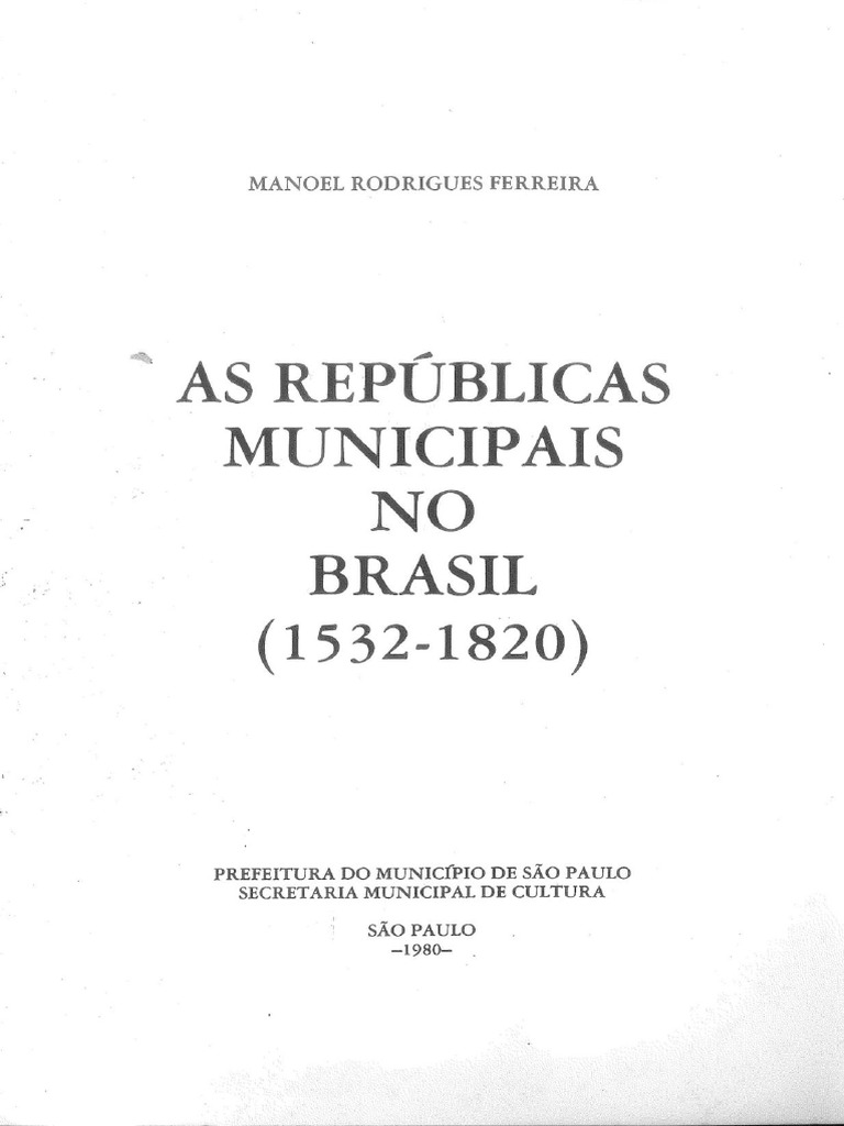 As Repúblicas Municipais No Brazil (1532 - 1820) - Manoel Rodrigues ...