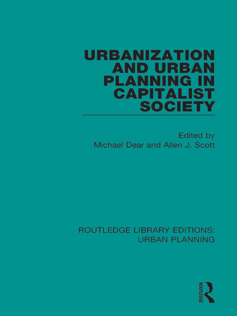 Allen J. Scott, Michael Dear - Urbanization and Urban Planning in ...