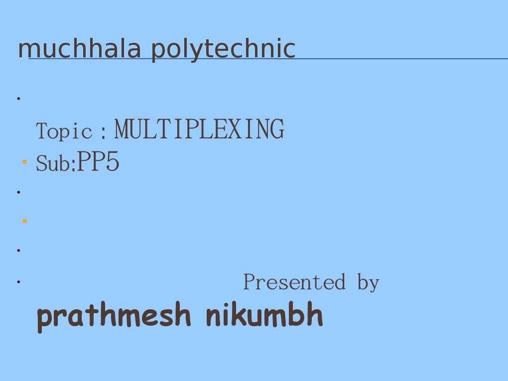 Multiplexing PP5: Muchhala Polytechnic | PDF | Multiplexing | Modulation