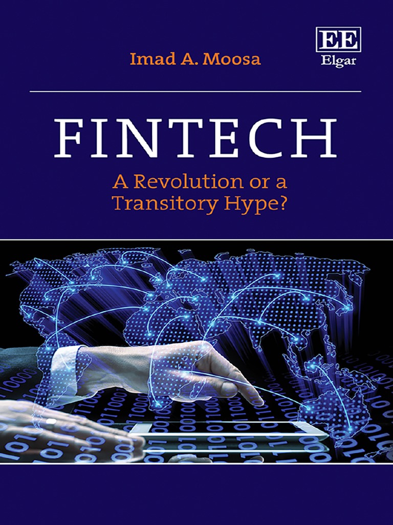 Imad A. Moosa - Fintech - A Revolution or A Transitory Hype - Edward Elgar Publishing (2022 ...