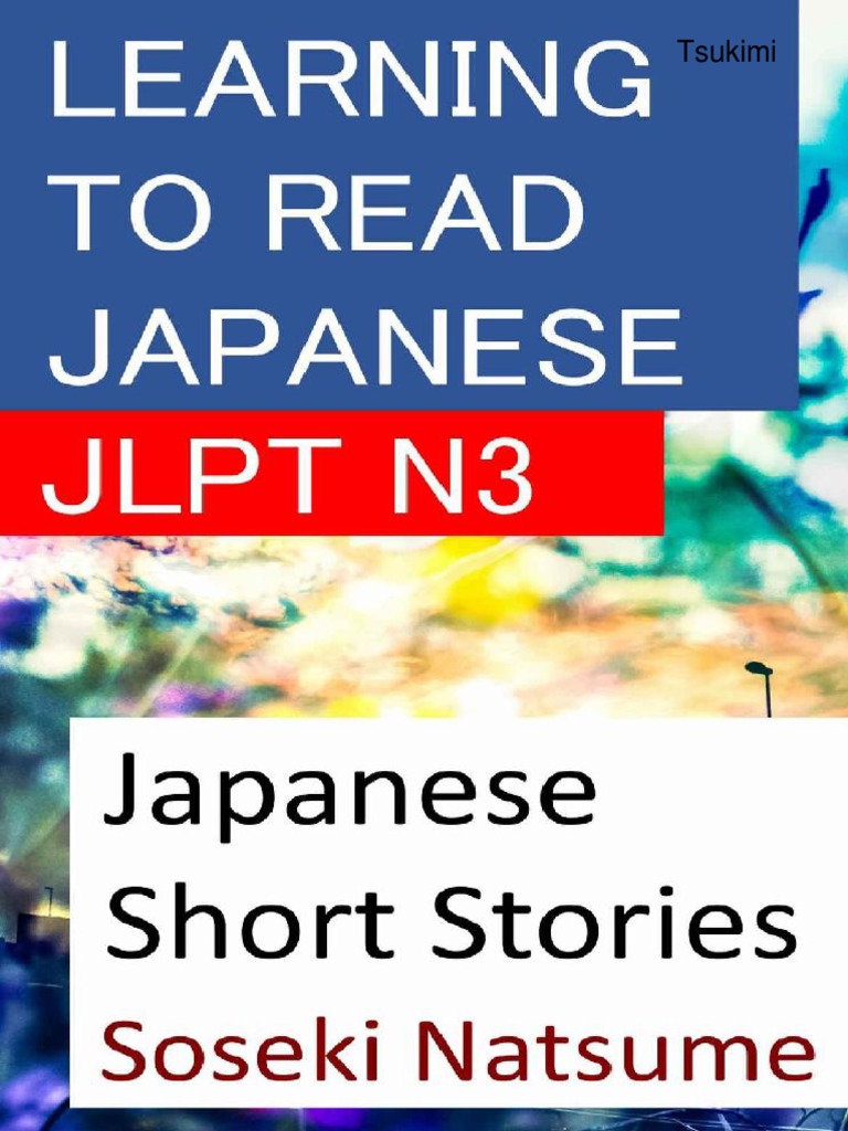 Learning To Read Japanese JLPT N3 Japanese Short Stories SOSEKI | PDF