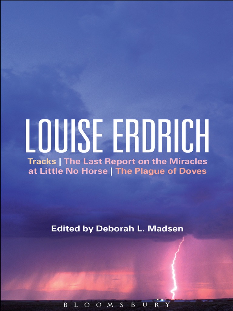 Louise Erdrich Tracks, The Last Report on the Miracles at Little No ...