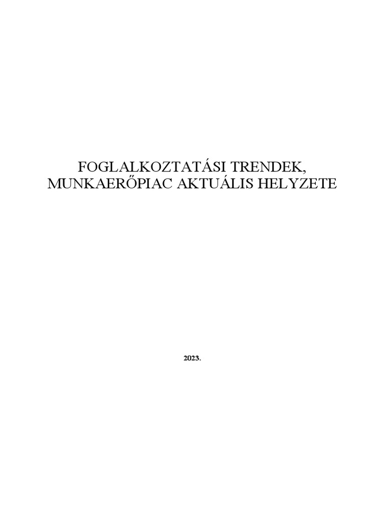Foglalkoztatási Trendek, Munkaerőpiac Aktuális Helyzete | PDF