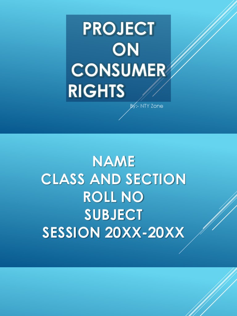 Project ON Consumer Rights: By:-NTY Zone | PDF | Consumer Protection ...