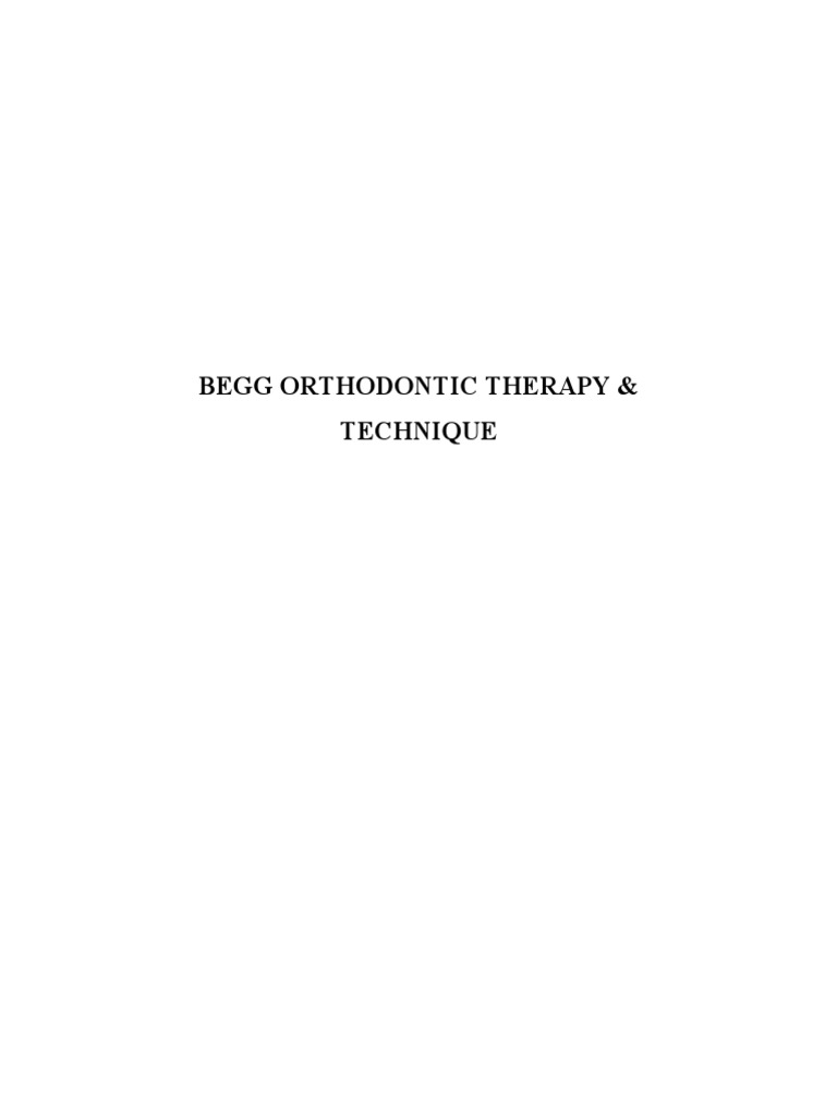 Beggs Technique | PDF | Dentistry Branches | Dental Anatomy