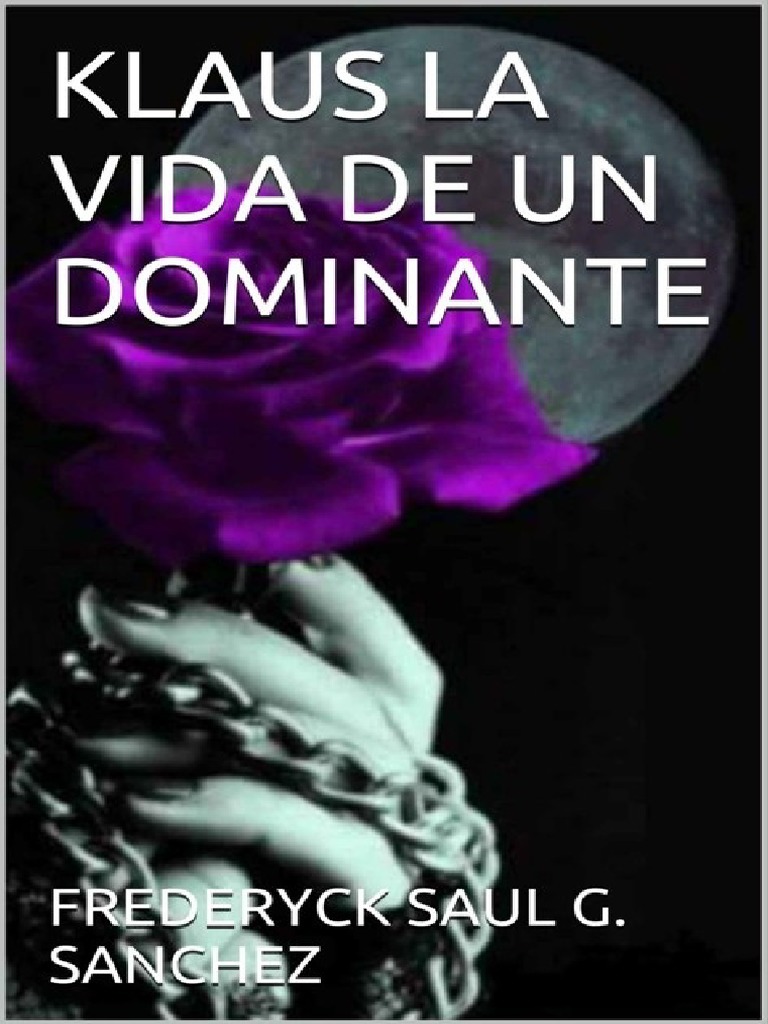 1-Klaus La Vida de Un Dominante - Frederyck Saul G. Sanchez - PDF Filename UTF-8''1-Klaus, La ...