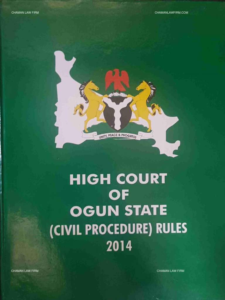 Ogun State High Court (Civil Procedure) Rules, 2014 - CHAMAN LAW FIRM | PDF Ogun State High Court (Civil Procedure) Rules, 2014 - CHAMAN LAW FIRM | PDF