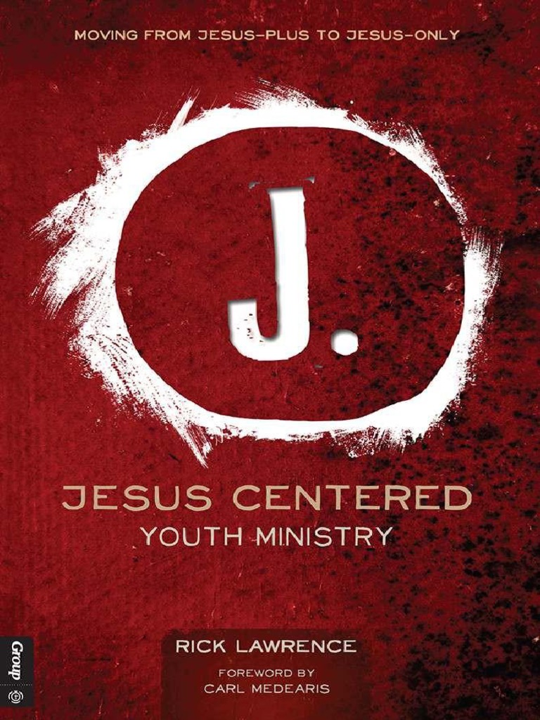 Jesus Centered Youth Ministry Suite (Rick Lawrence Kurt Johnston ...