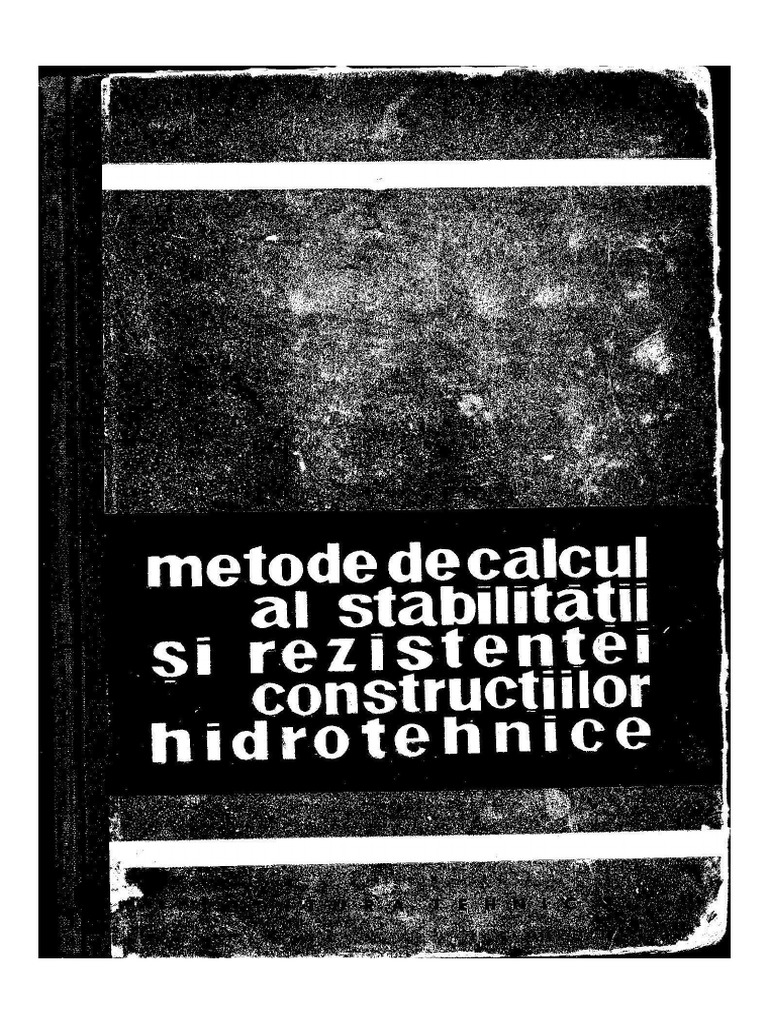 Metode de Calcul Ale Stabilitatii Si Rezistentei Constructiilor Hidrotehnice | PDF
