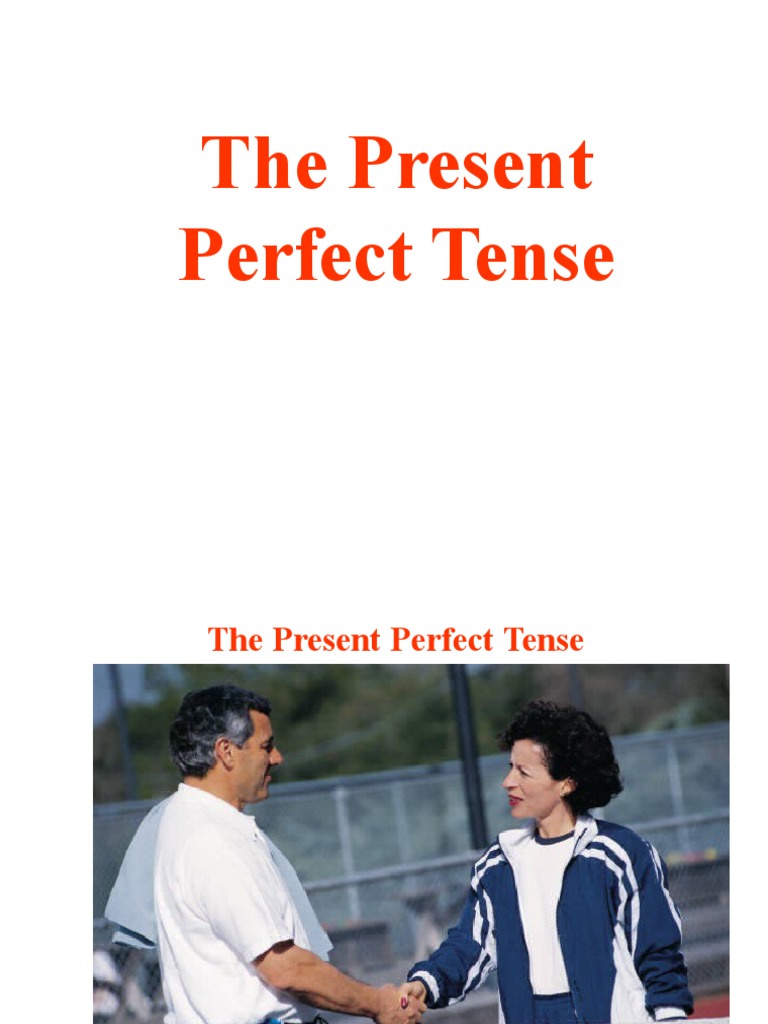 Present Perfect Tense Guide | PDF
