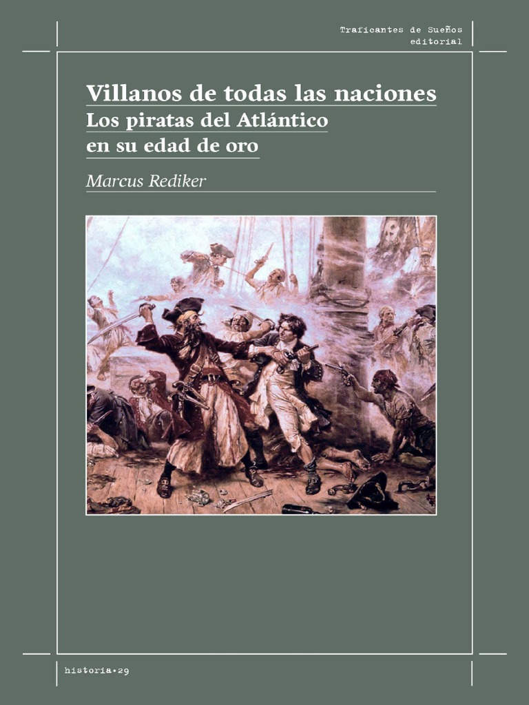 Villanos de todas las naciones. Los piratas del Atlántico en su edad de ...