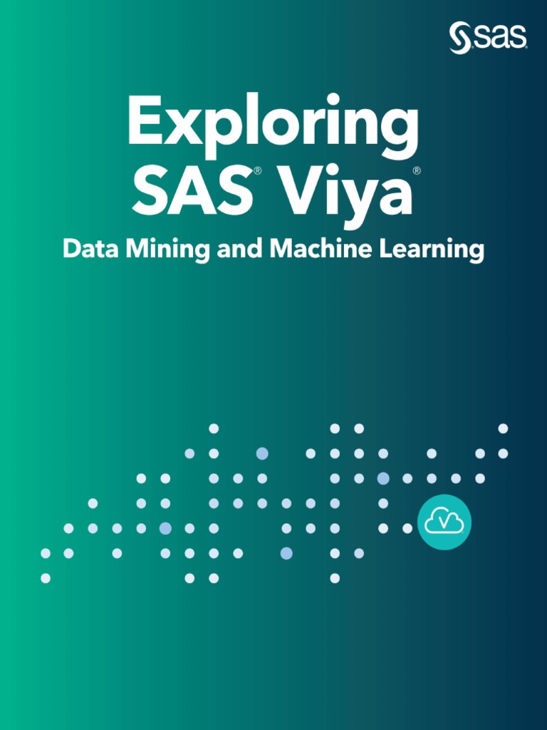 Exploring Sas Viya Data Mining Machine Learning Pdf Machine Learning Data Mining