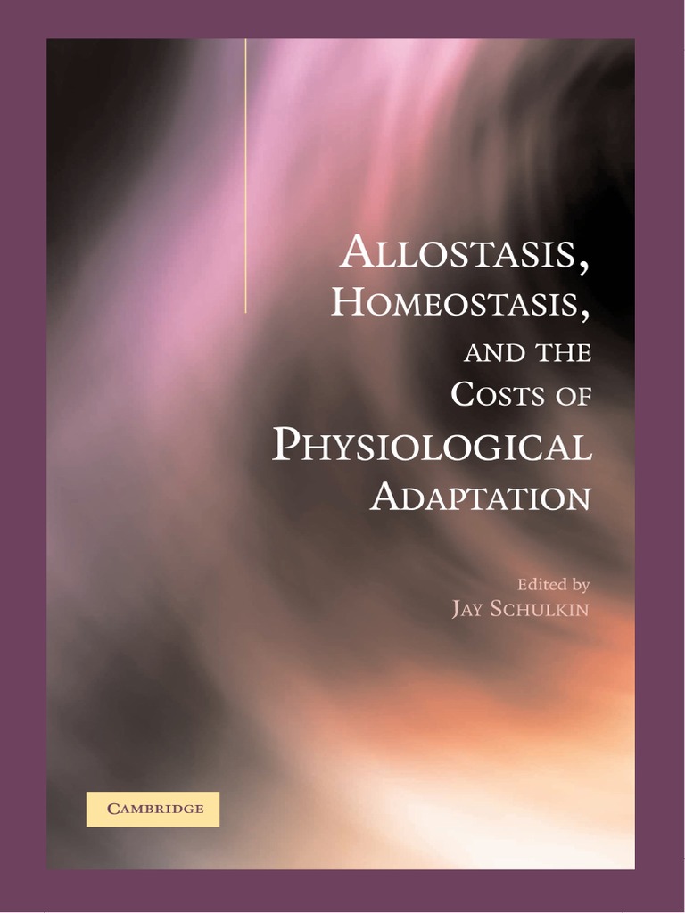 Jay Schulkin - Allostasis, Homeostasis, and The Costs of Physiological ...