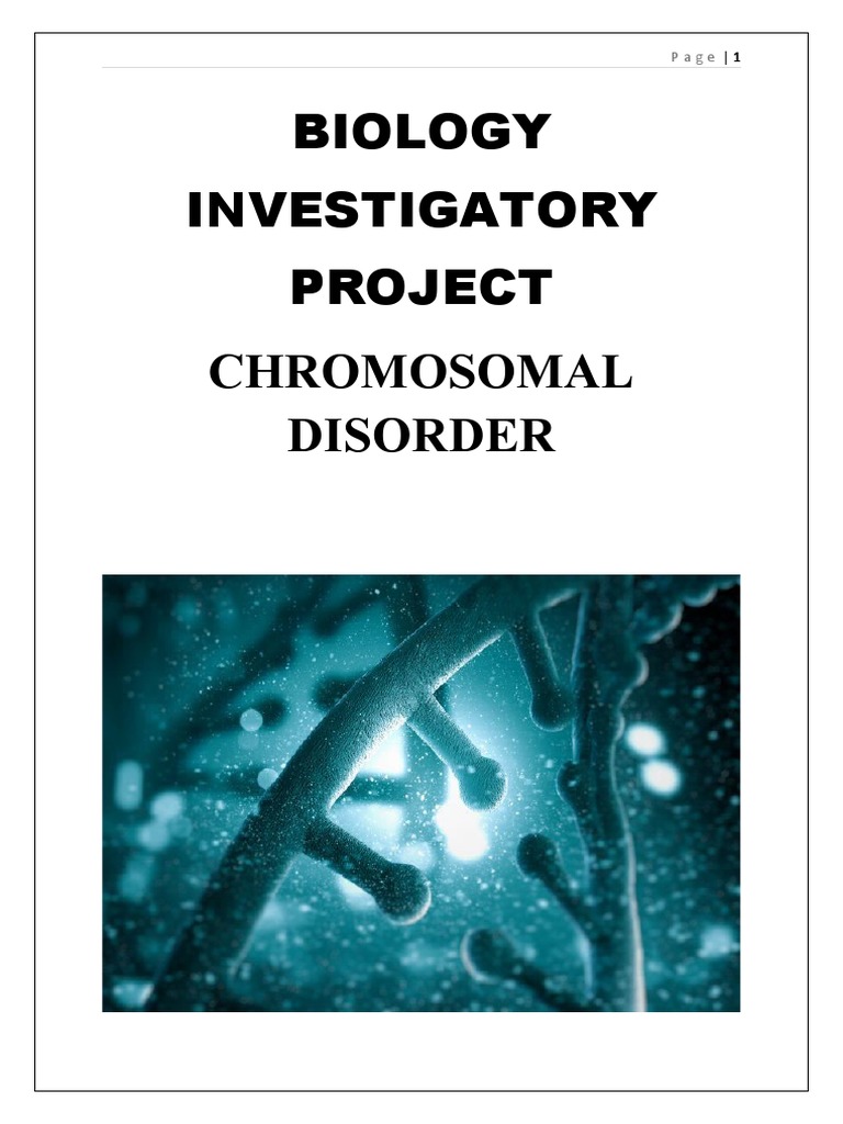 BIOLOGY_INVESTIGATORY_PROJECT_CHROMOSOMA | PDF | Human Diseases And ...