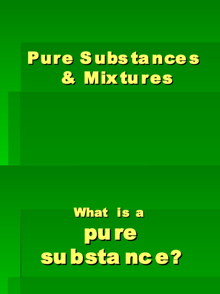 Pure Substances and Mixtures Explained | PDF | Solution | Chemical ...
