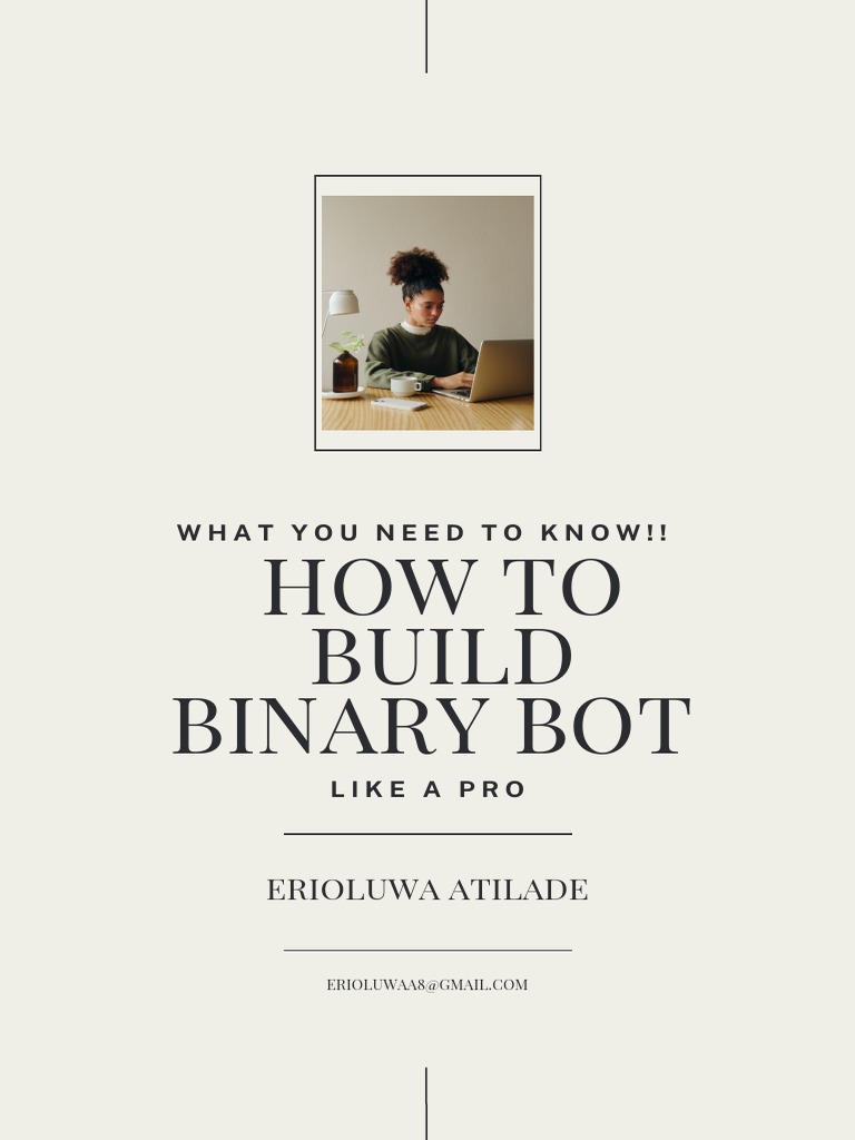 What You Need To Know How To Build Binary Bot Like A Pro By Atilade Erioluwa Pdf