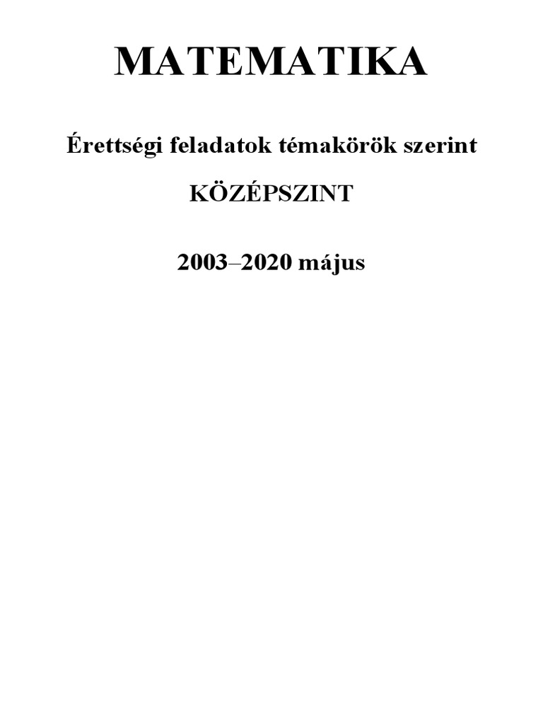 Matematika Középszintű Érettségi Feladatok 2003 2020 Május 1 | PDF