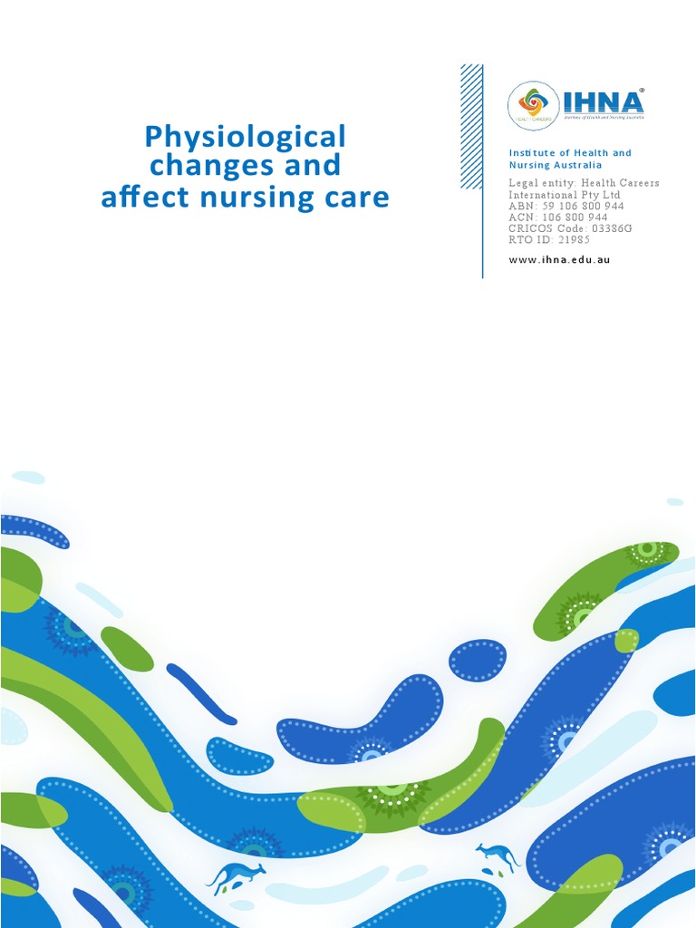 HLTENN045 - HO - Physiological Changes and Affect Nursing Care | PDF ...