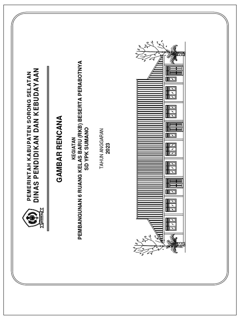 GAMBAR DAN RKS Pembangunan 6 Ruang Kelas Baru RKB Beserta Perabotnya SD YPK SUMANO | PDF