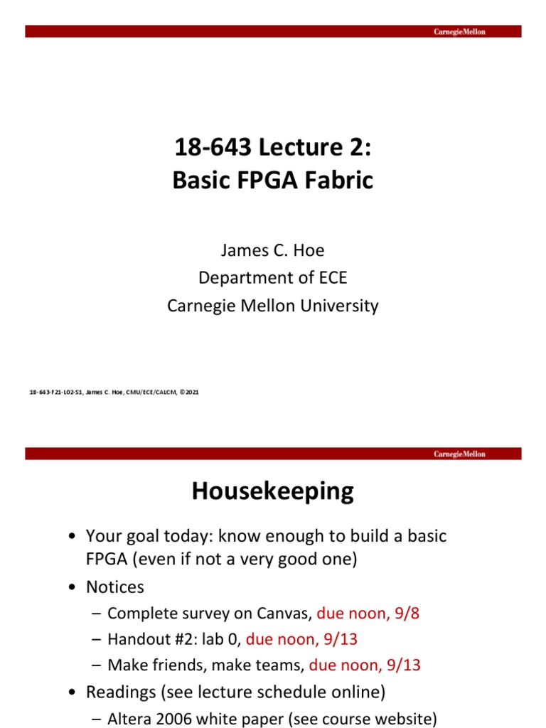 18-643 Lecture 2: Basic FPGA Fabric: James C. Hoe Department of ECE Carnegie Mellon University ...