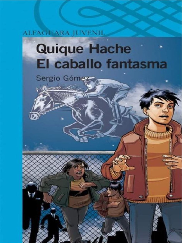 Dokumen - Tips Quique Hache y El Caballo Fantasma Sergio Gomez 1 | PDF