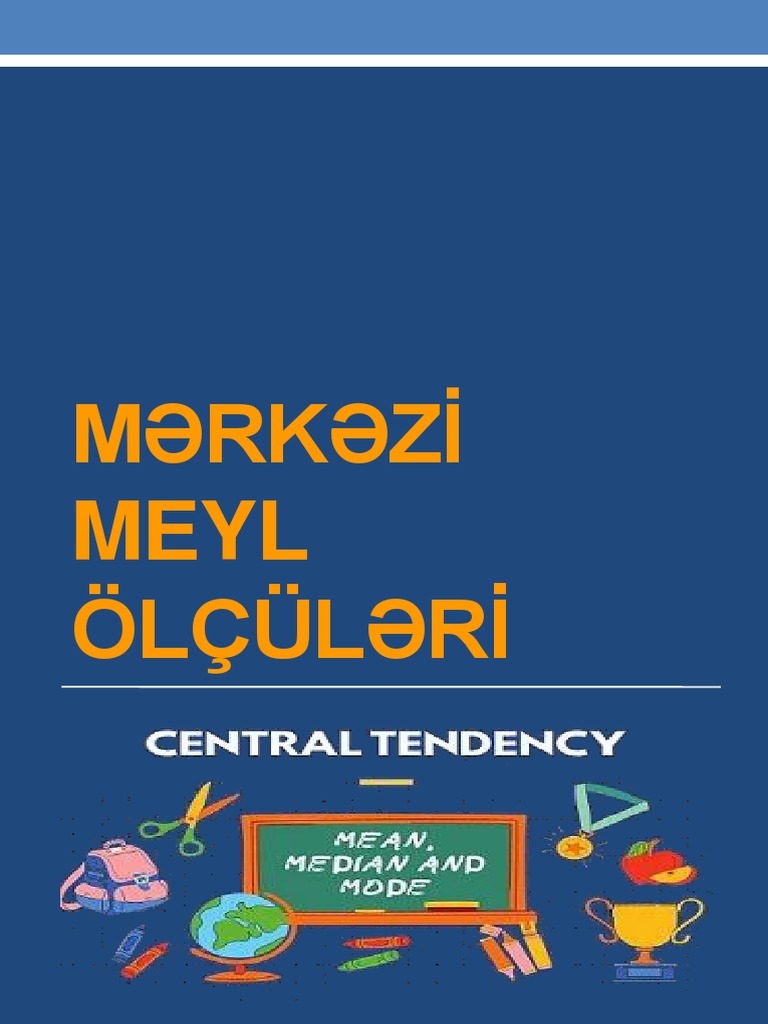 M2 Mərkəzi Meylin ƏN Ümumi Ölçüləri (Mean, Median VƏ Mode) | PDF