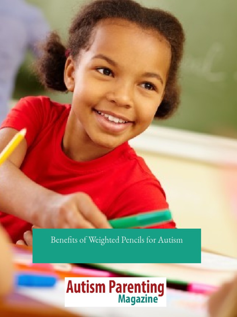 Benefits-of-Weighted-Pencils-for-Autism | PDF | Autism Spectrum ...