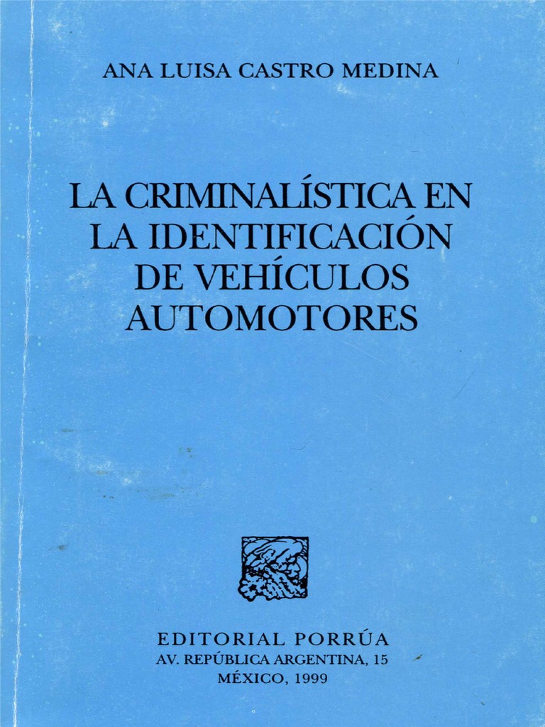 La Criminalística en La Identificación de Vehículos Automotores - Ana Luisa Castro Medina | PDF