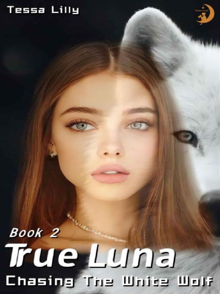 #2-True Luna Chasing The White Wolf ..Tessa Lilly | PDF | Jacob | Ira