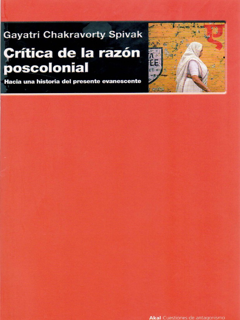Spivak. Crítica a la razon poscolonial. | PDF