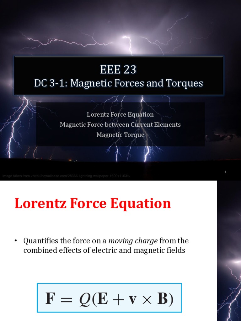 DC 3-1: Magnetic Forces and Torques: Lorentz Force Equation Magnetic Force Between Current ...