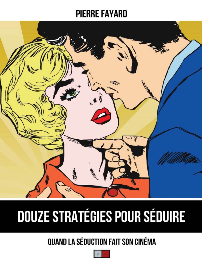 12 Stratégies Pour Séduire (Pierre Fayard (Fayard, Pierre) ) (Z-Library ...