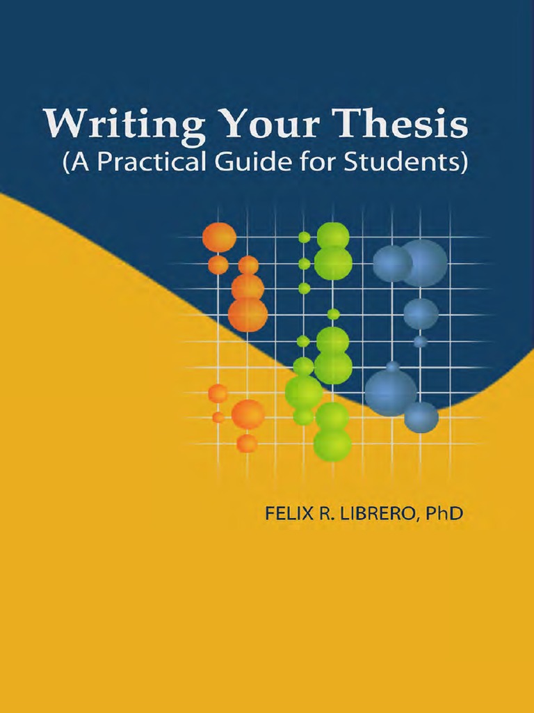 Writing Your Thesis Practical Guide For Students Philippines | PDF ...