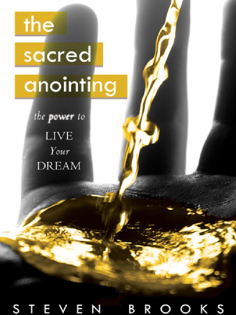 The Sacred Anointing by Steven Brooks | PDF | Jesus | Anointing