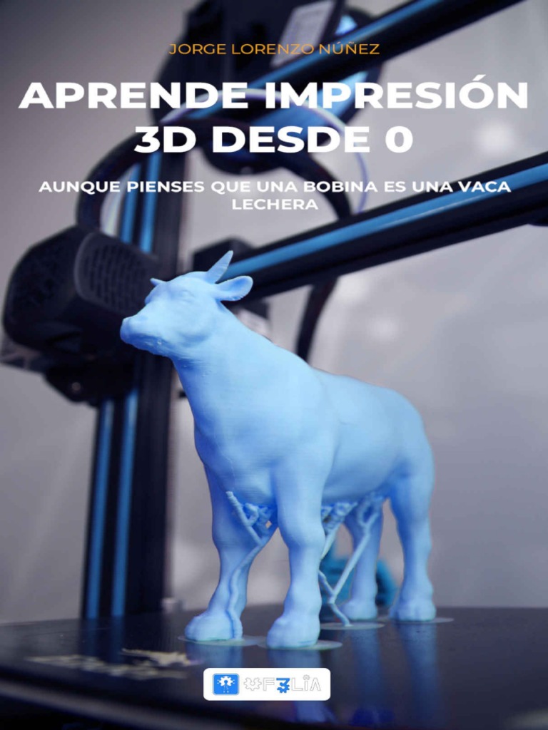 Aprende Impresión 3D desde 0_ Aunque pienses que una bobina es una vaca lechera (Spanish Edition ...