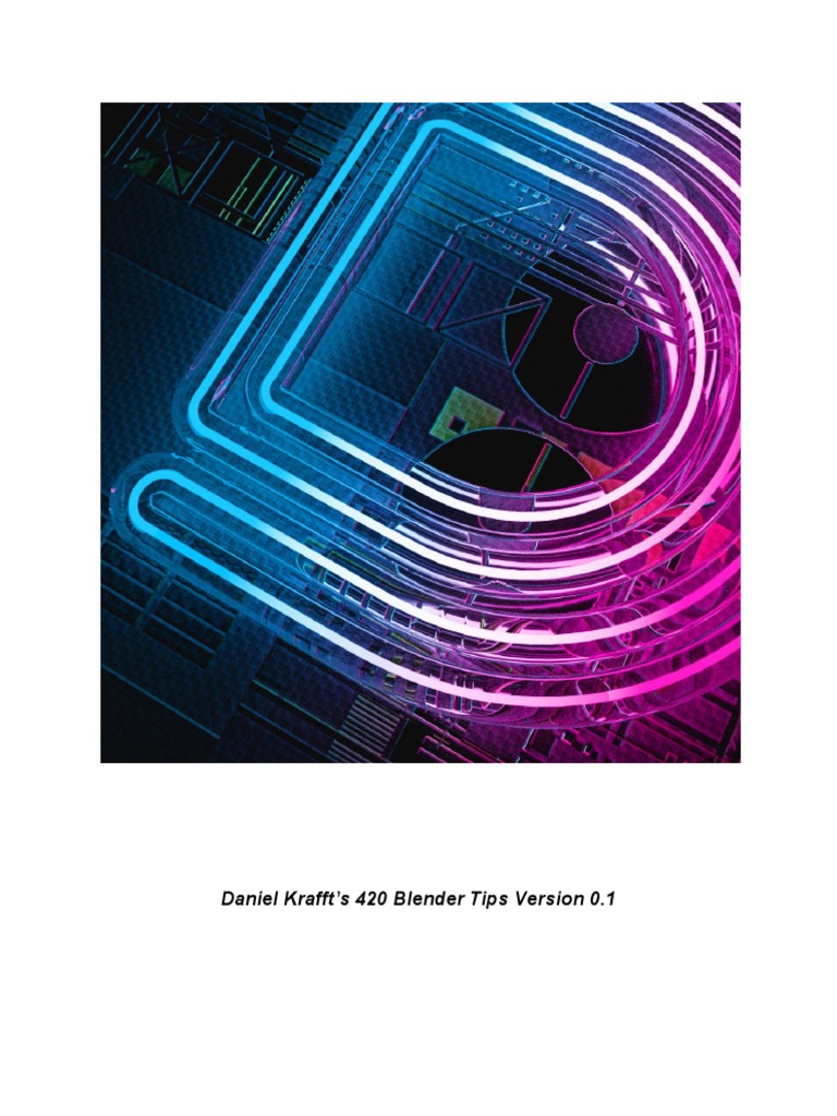Daniel Krafft S Blender Tips V0.1 | Download Free PDF | Blender (Software) | 3 D Computer Graphics
