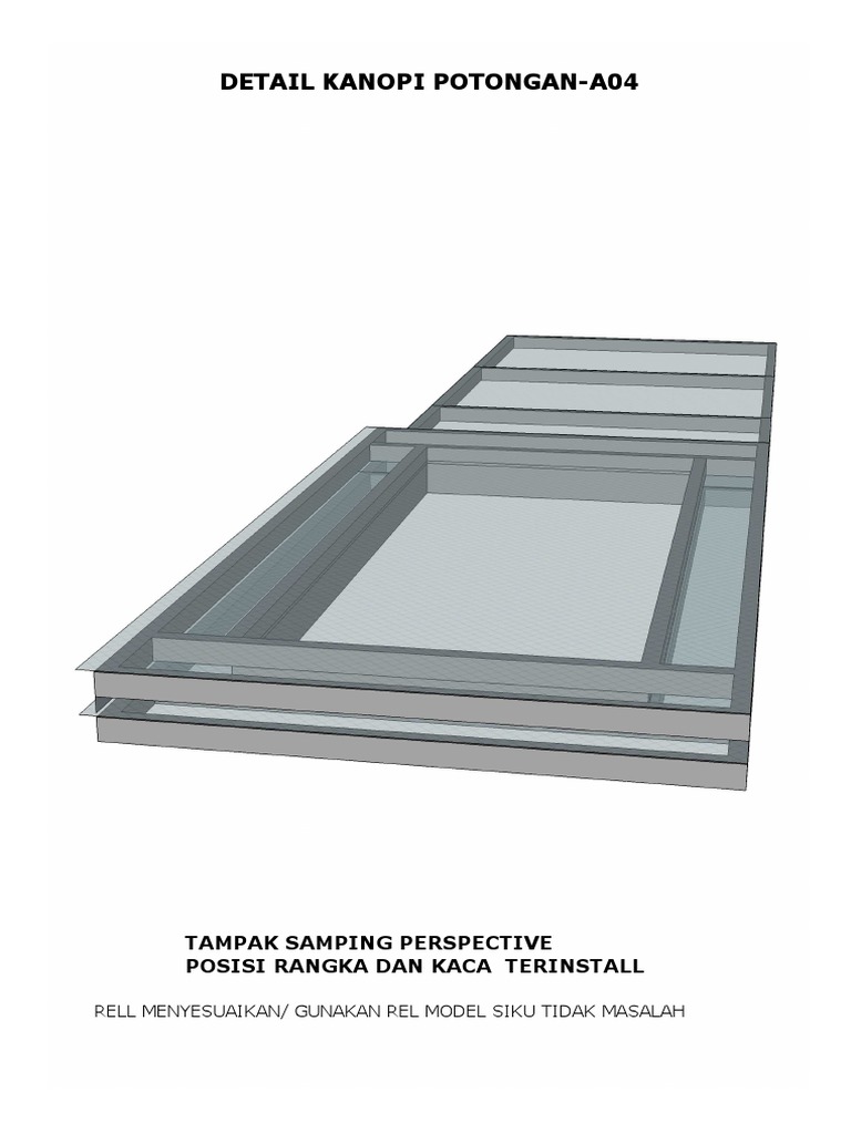 Detail Kanopi Potongan-A04: Tampak Samping Perspective Posisi Rangka Dan Kaca Terinstall | PDF