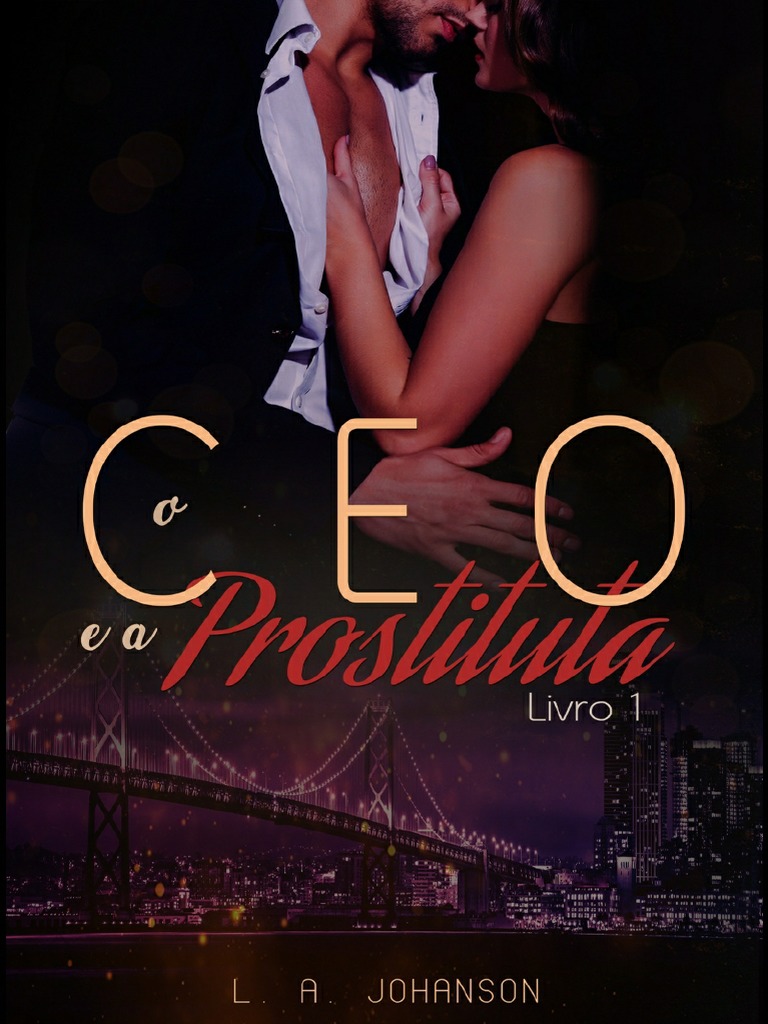 Duologia Insaciáveis O CEO e a prostituta livro 1 | PDF