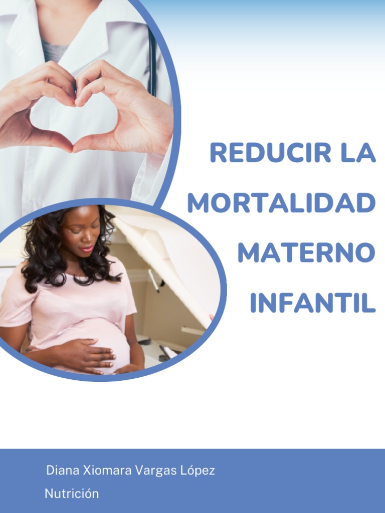 Reducir La Mortalidad Materno Infantil | PDF | El embarazo | Muerte materna